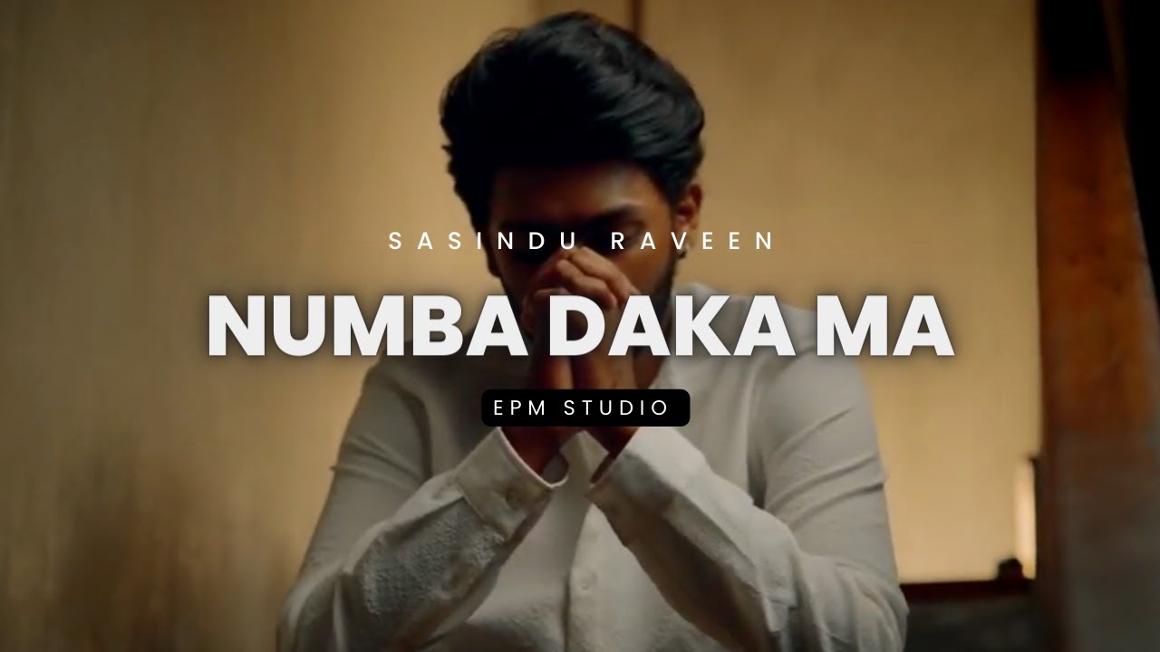 Numba Daka Ma (නුඹ දැක මා) - Sasindu Raveen | Lyrics Video | EPM Studio ...
