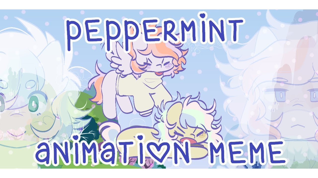 peppermint ♡ animation meme - YouTube