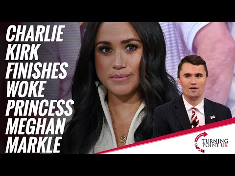 Charlie Kirk Finishes Woke Princess Meghan Markle