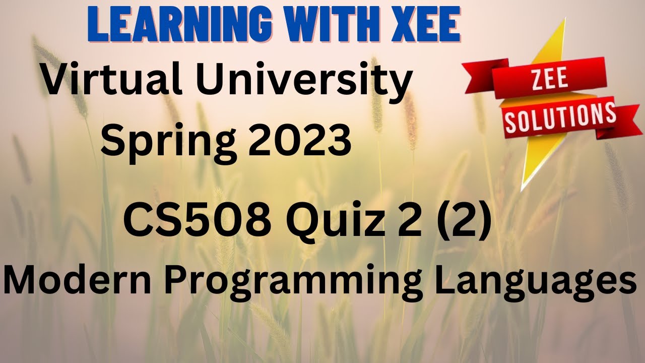 CS508 Modern Programming Languages Quiz 2 Spring 2023 Virtual ...