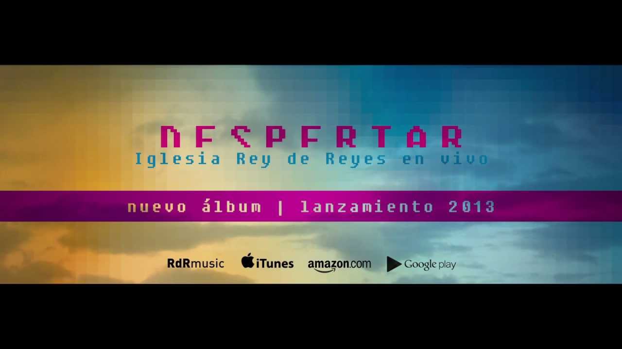 Despertar - Iglesia Rey de Reyes en vivo / Claudio Freidzon - YouTube