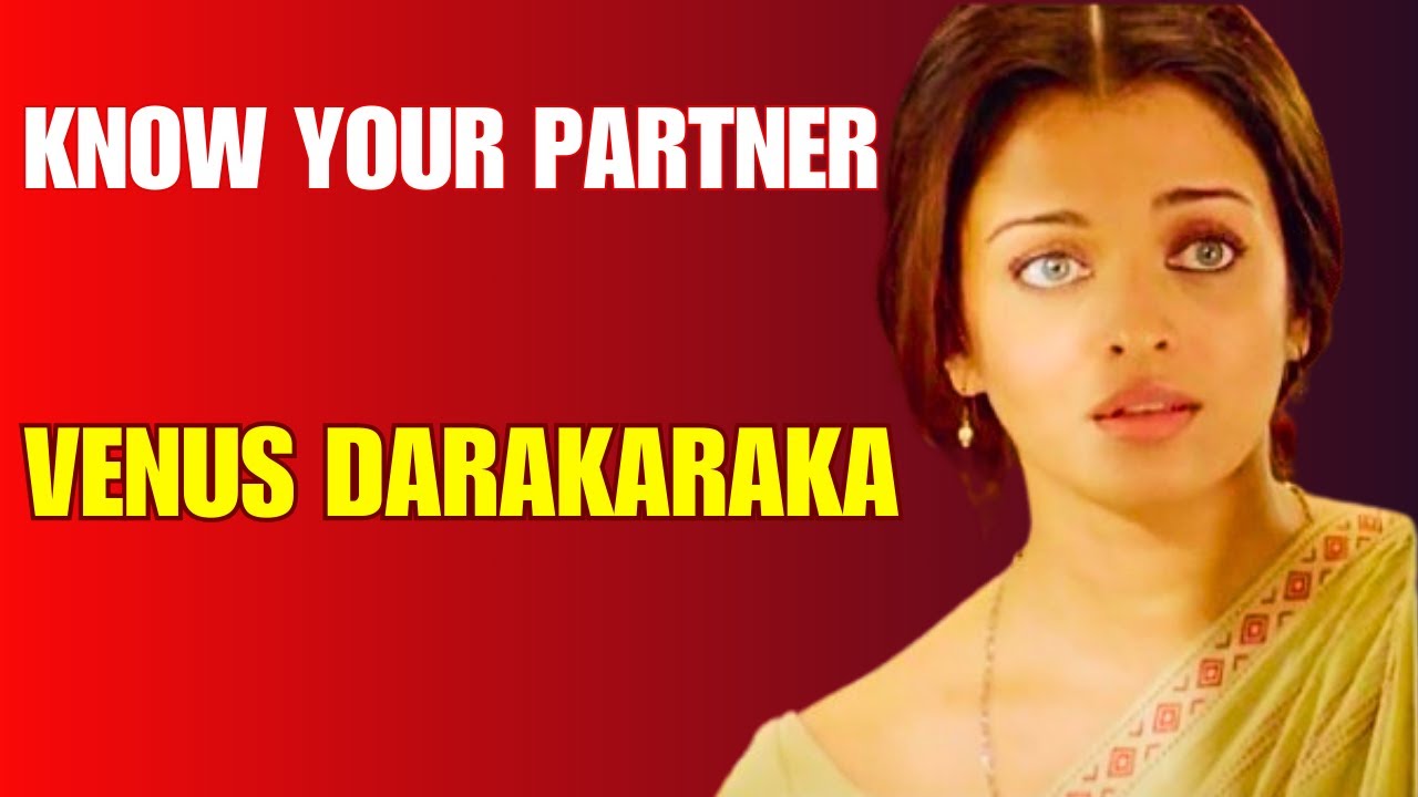 VENUS DARAKARAKA Secrets | Know Your SPOUSE / PARTNER | Soulmate ...