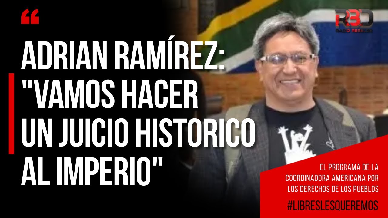 Adrián Ramírez Pdte Liga Mexicana x la defensa de DDHH: "Vamos hacer un juicio histórico al ...