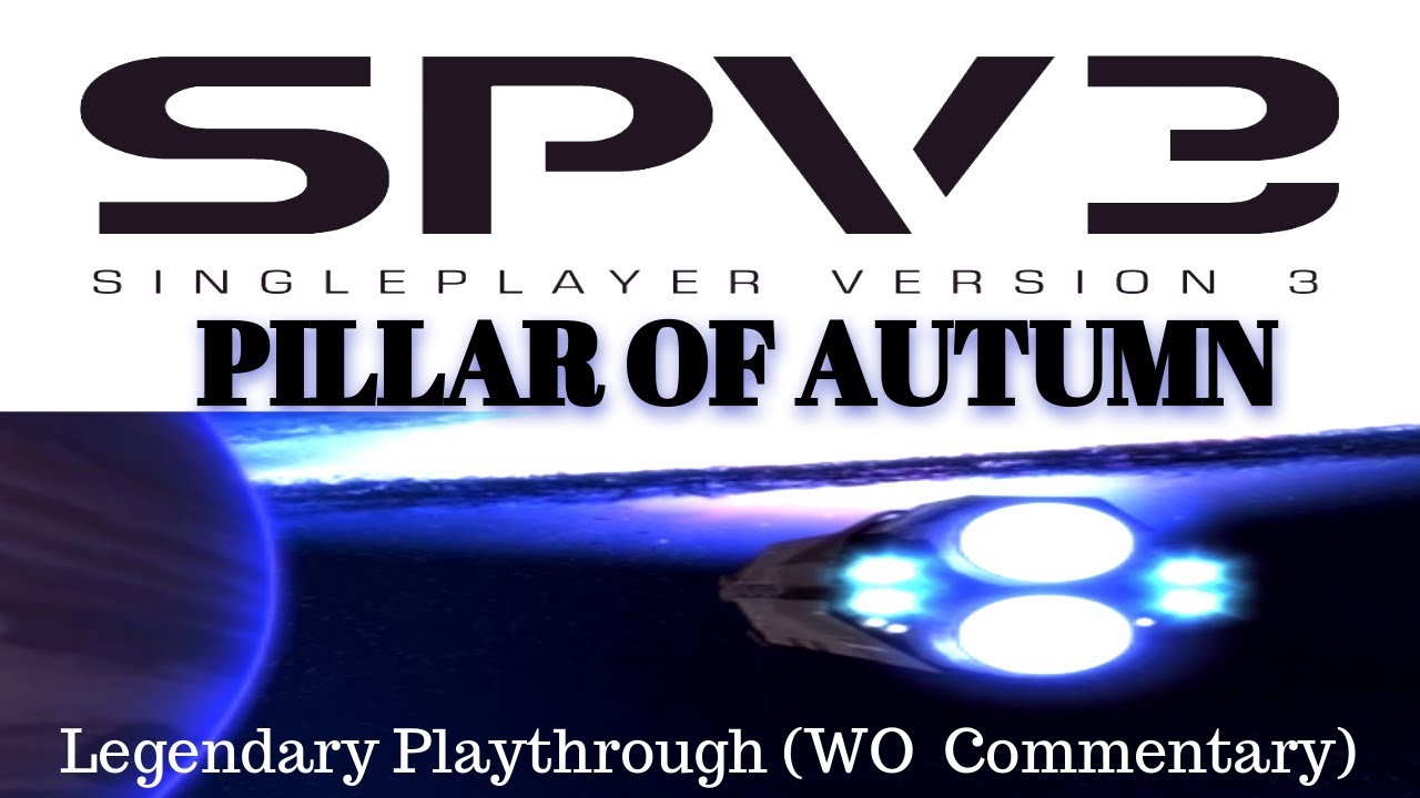Halo SPV3 Mod Playthrough - Legendary Difficulty | Part 1 | Pillar Of ...