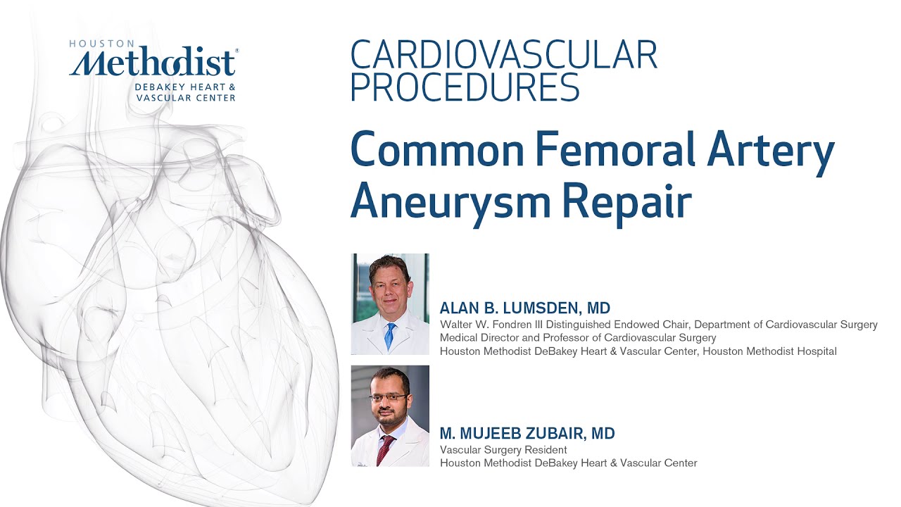 Common Femoral Artery Aneurysm Repair (Alan B. Lumsden, MD; Ahmed ...