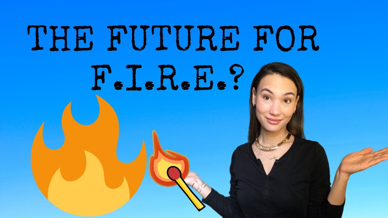 Financial Independence Retire Early - Is F.I.R.E Over? - Future of the ...