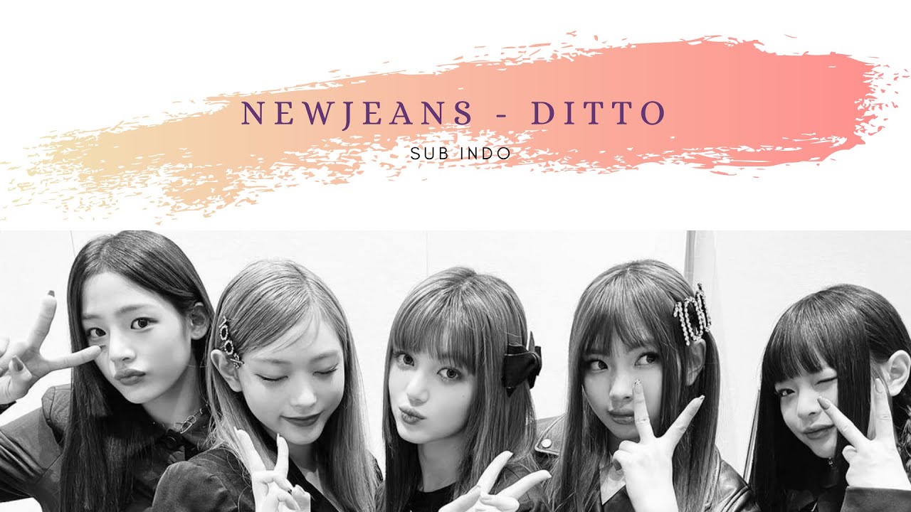 LYRICS NEWJEANS – DITTO [SUB INDO][ROMANIZED] - YouTube