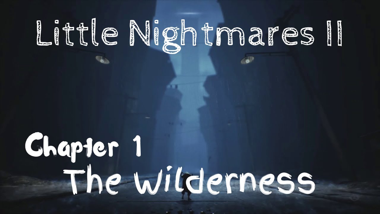 Little Nightmares II - Chapter 1: The Wilderness - YouTube