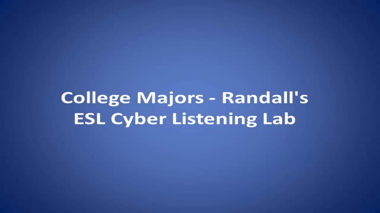 College Majors Randall's ESL Cyber Listening Lab - YouTube