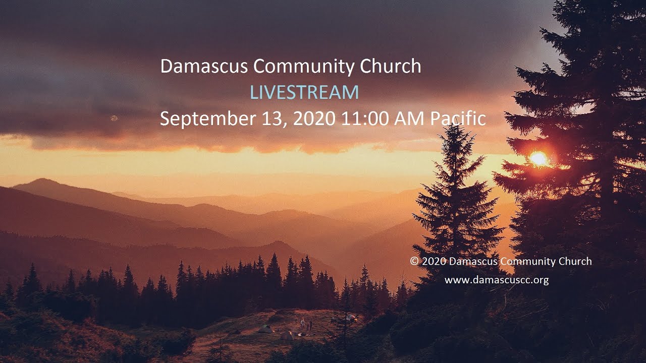 Damascus Community Church Live Stream, 11:00 AM, September 13, 2020 ...