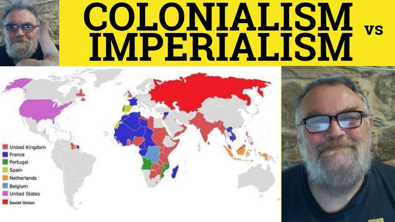 🔵 Colonialism vs Imperialism - Colonialism Meaning - Imperialism ...