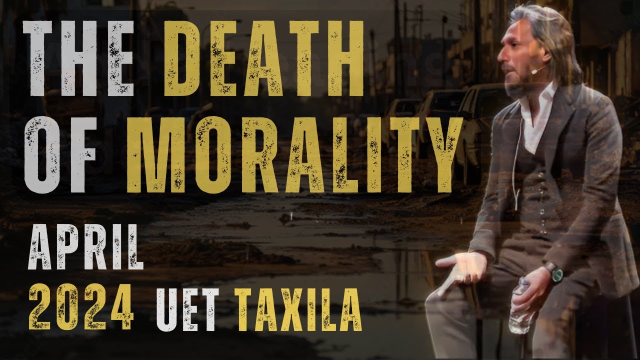 The Death of Morality | Full session | Sahil Adeem in UET Taxila 2024 ...