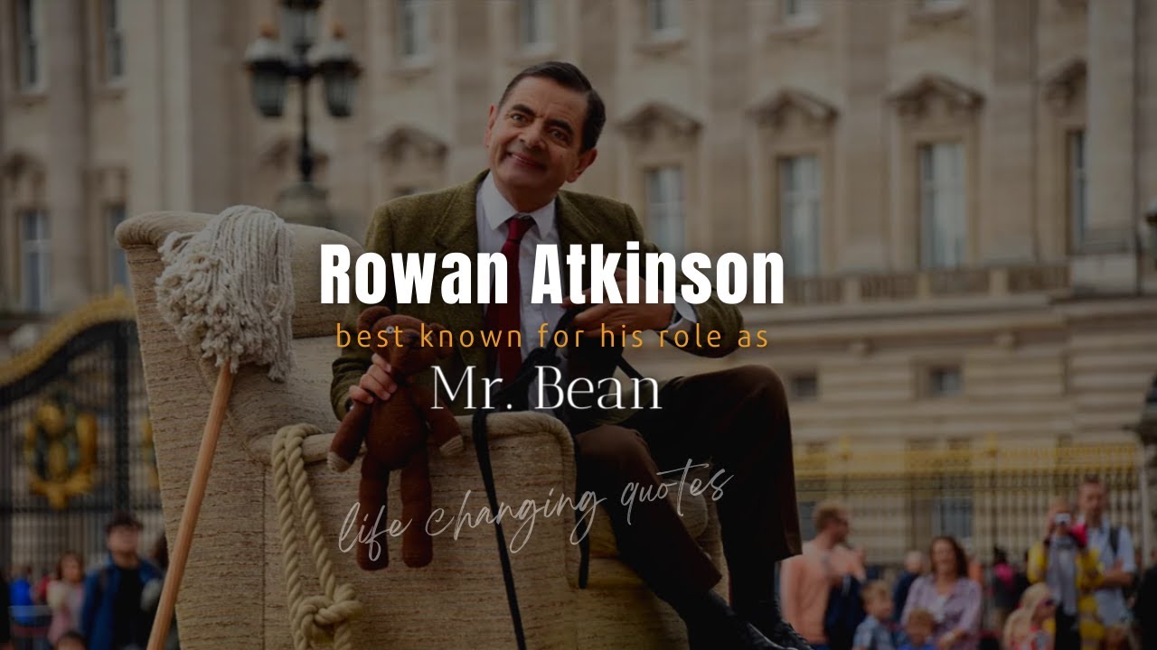 Rowan Atkinson || Famous For His Sitcom Role as Mr.Bean || Motivational ...