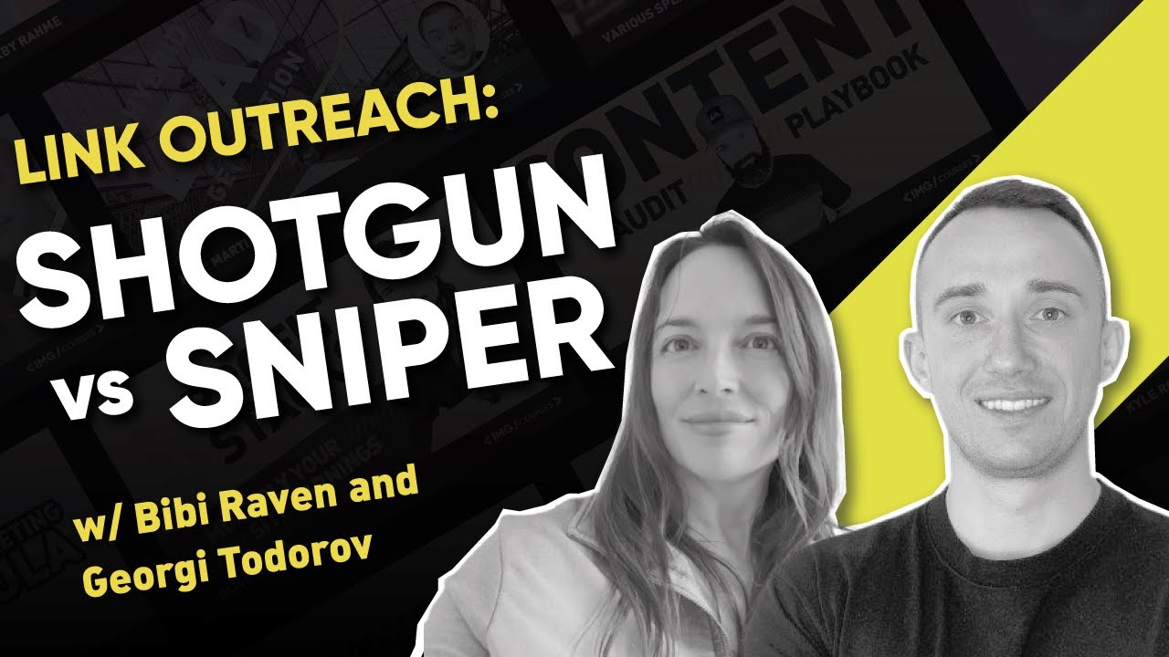 Shotgun vs Sniper Link Outreach | Bibi Raven and Georgi Todorov | The ...