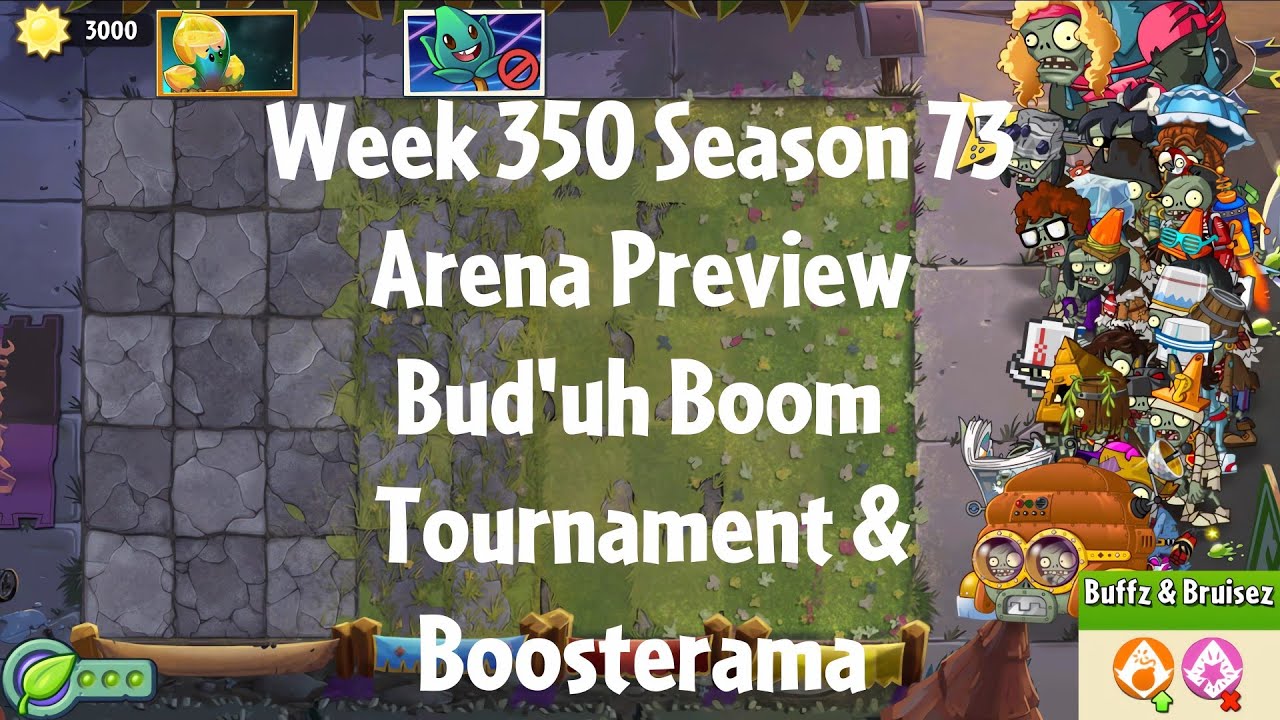 PvZ2 Arena Preview - Week 350 Season 73 - Bud'uh Boom Tournament ...