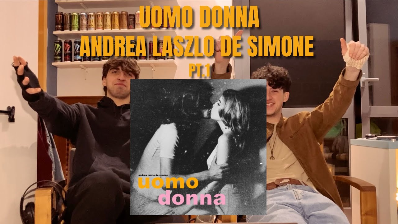Ep.27 UOMO DONNA - ANDREA LASZLO DE SIMONE PT.1 (reazione modificata ...