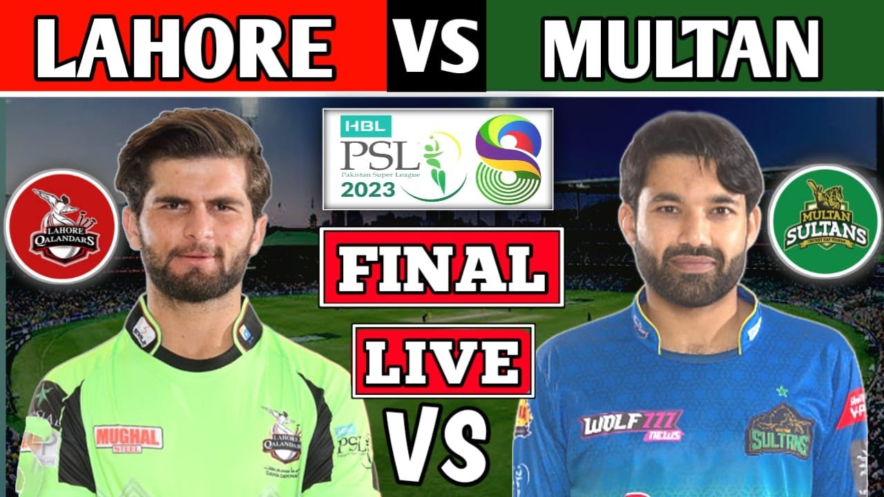 PSL LIVE : LAHORE QALANDARS vs MULTAN SULTAN FINAL MATCH LIVE SCORES ...