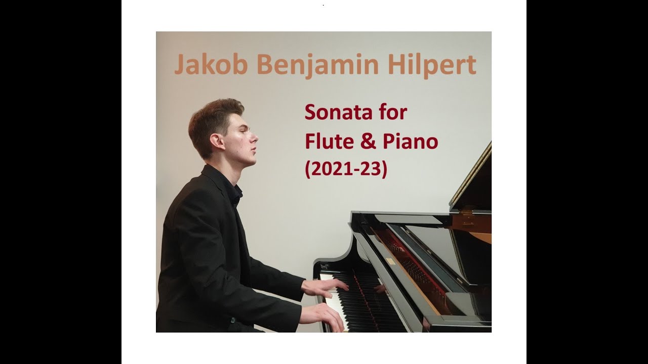 Jakob Benjamin Hilpert (2004-2024): Flute Sonata (2021-23) - YouTube