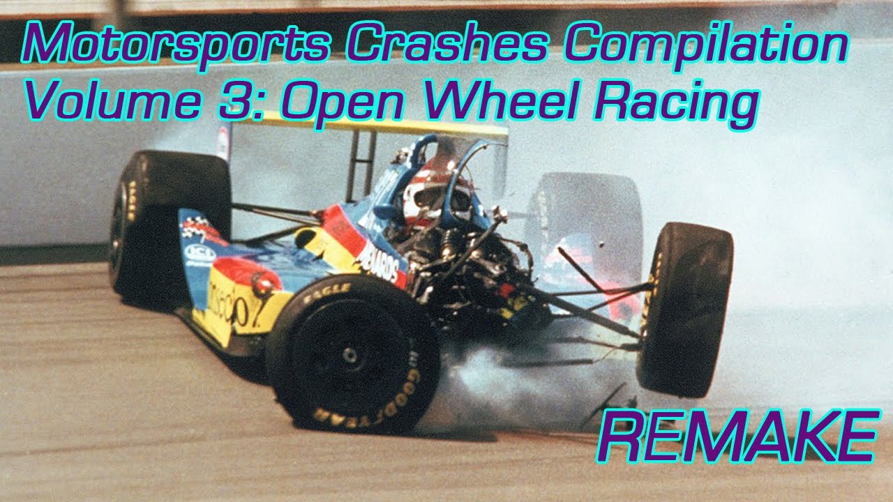 Motorsports Crashes Compilation Volume 3: Open Wheel Racing [REMAKE ...