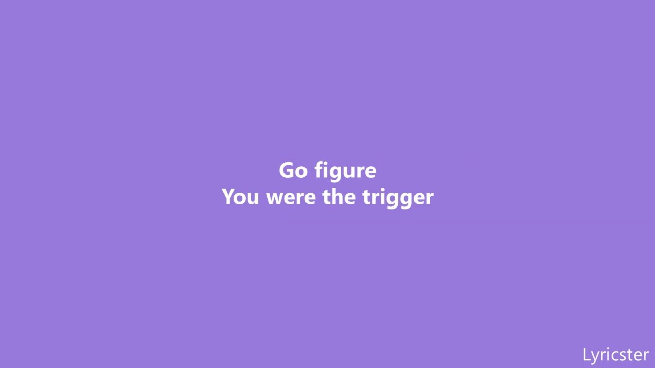 Triggered Lyrics