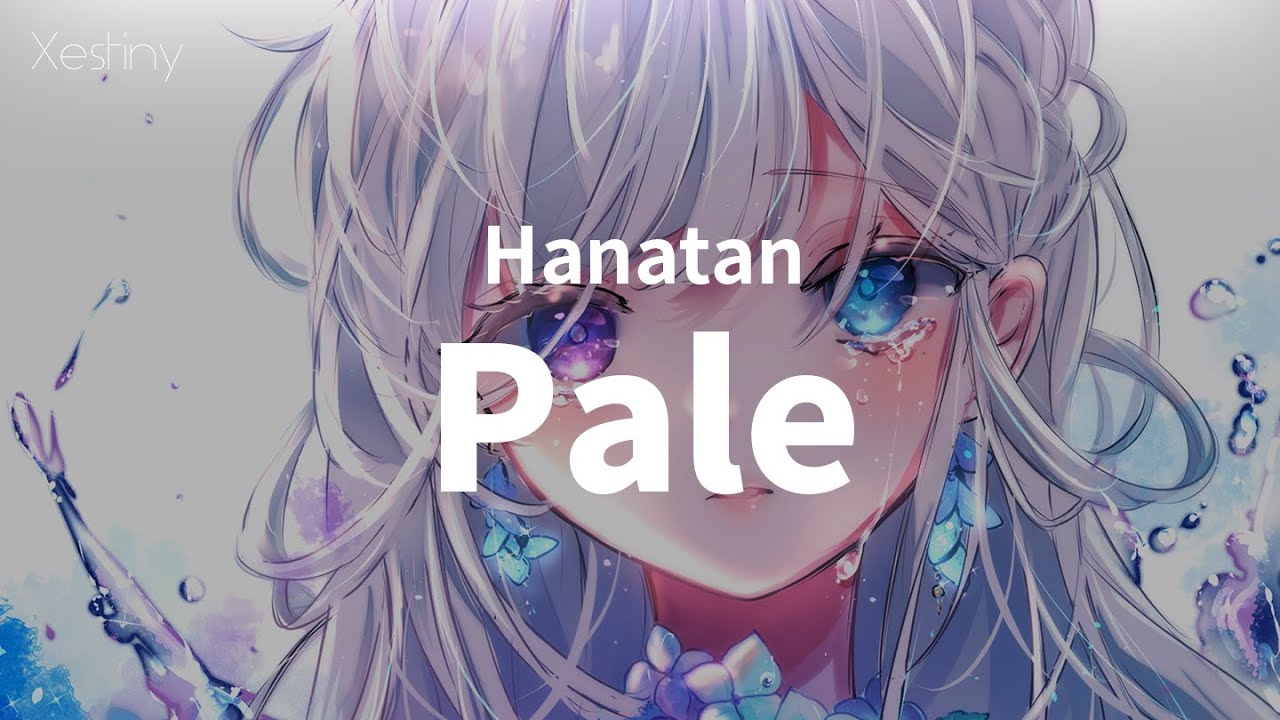 Hanatan┃「pale」 (devilish5150) 【Lyrics】 - YouTube