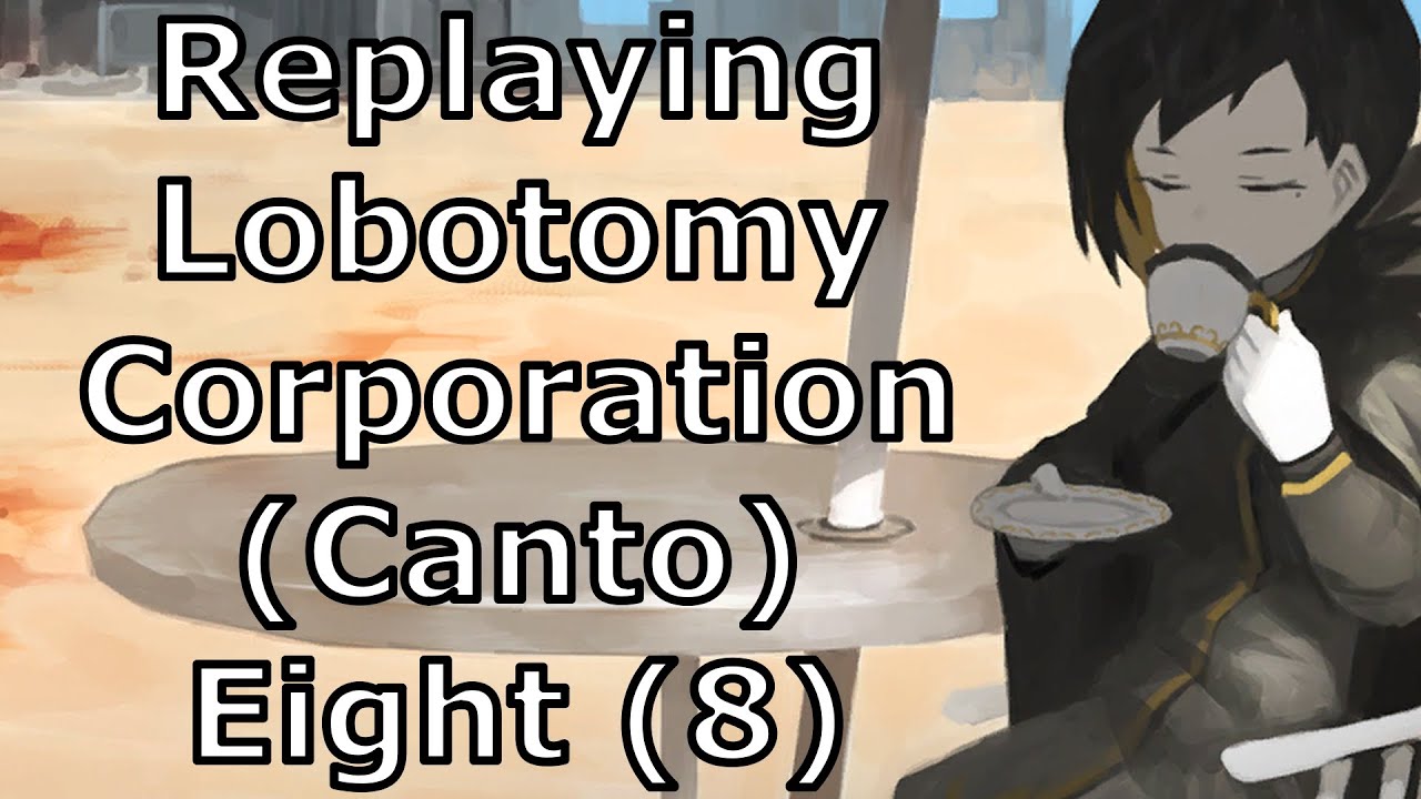Replaying Lobotomy Corporation part eight (8) for a bit because idk if ...