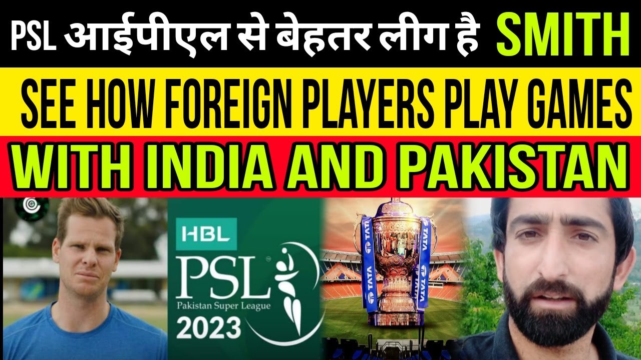 Steve Smith On IPL Vs PSL | See How Foreign Players Play Games With ...