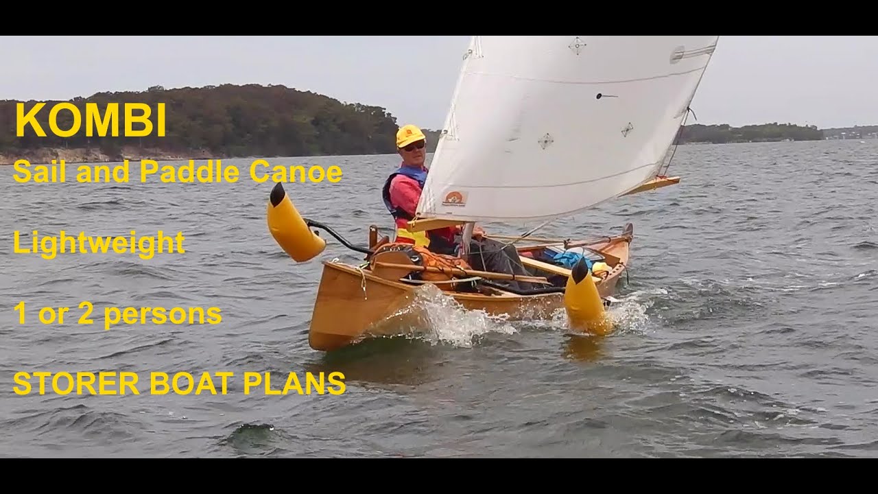 KOMBI Canoe: Sail or Paddle. Storer Boat Plans - YouTube