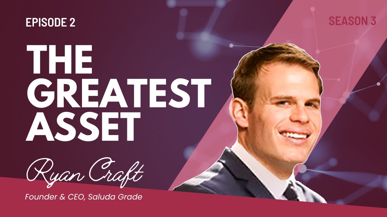 S3E2 | The Greatest Asset | Ryan Craft, Saluda Grade - YouTube