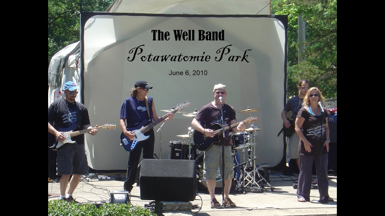 The Well Band - Potawatomie Park 6-6-10 (Entire Video) - YouTube