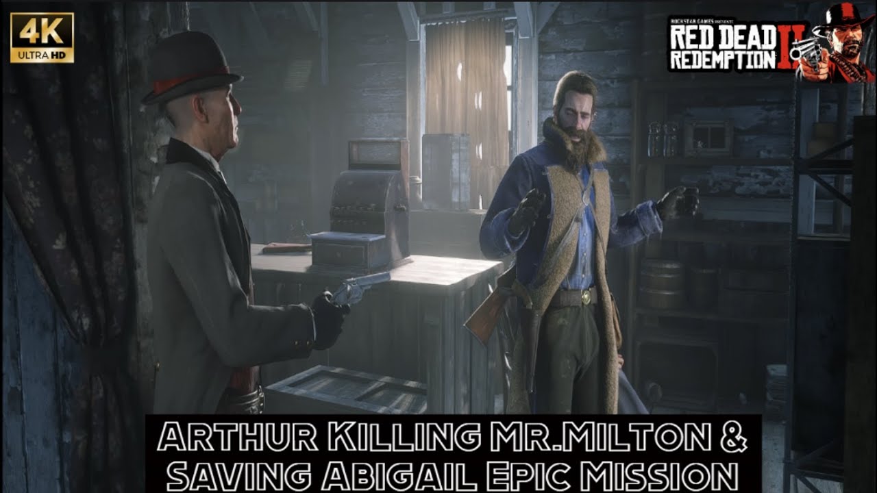 [Red Dead Redemption 2] | Arthur Killing Mr. Milton & Saving Abigail ...