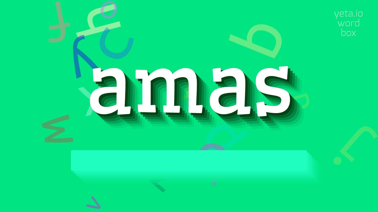 How to say "amas"! (High Quality Voices) - YouTube