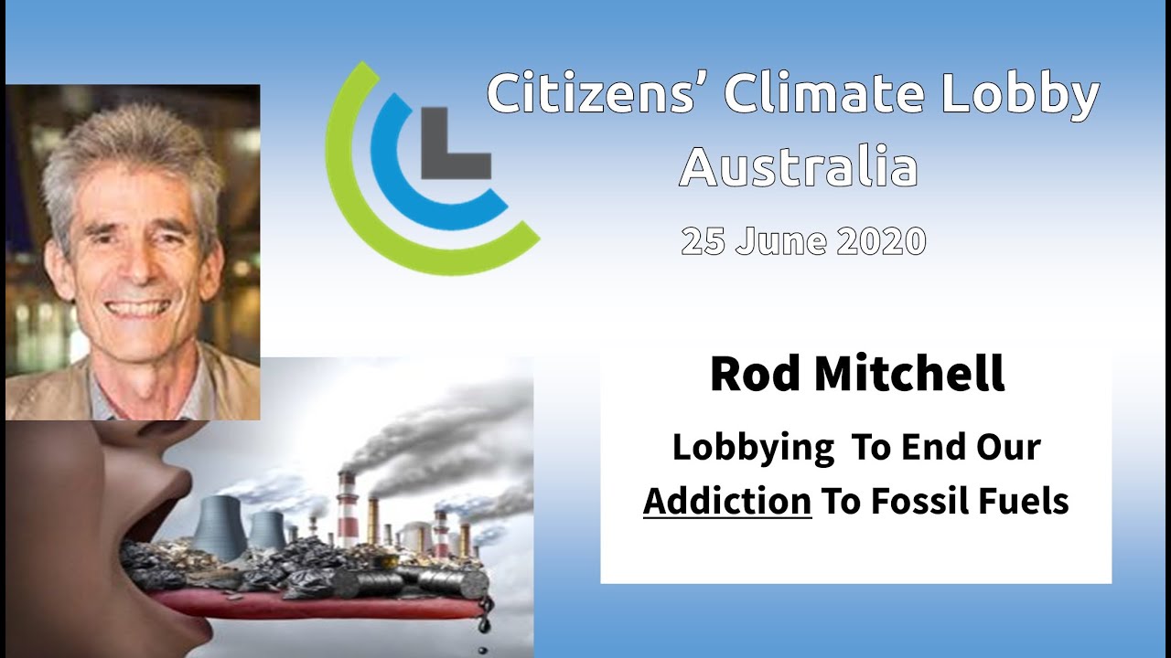 ROD MITCHELL 'Lobbying To End Our Addiction To Fossil Fuels, Tough Love ...
