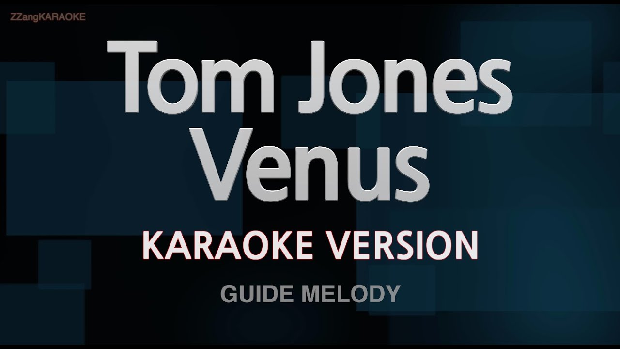 Tom Jones-Venus (Melody) (Karaoke Version) - YouTube