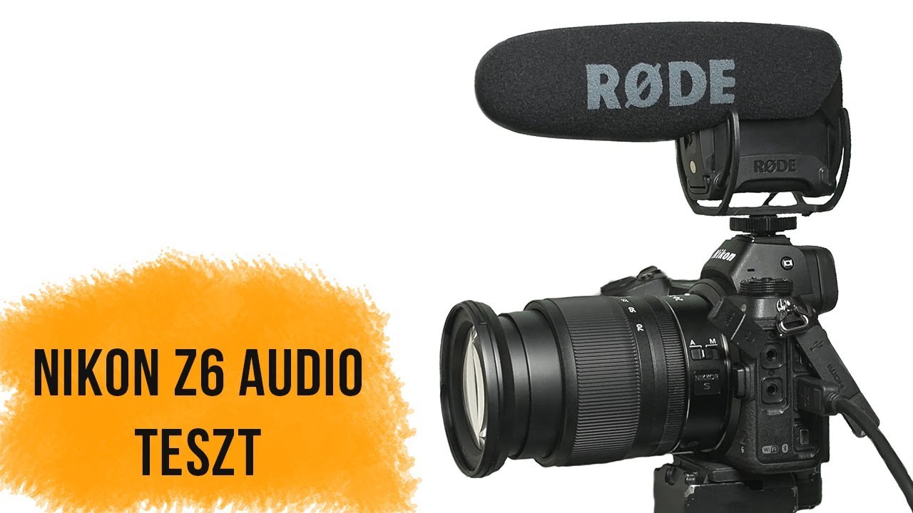 Nikon Z6 Audio teszt - YouTube