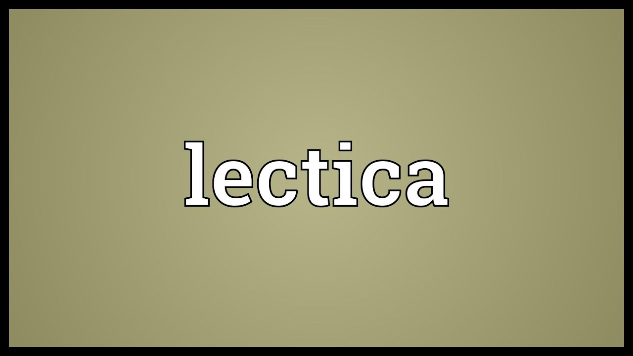 Lectica Meaning - YouTube