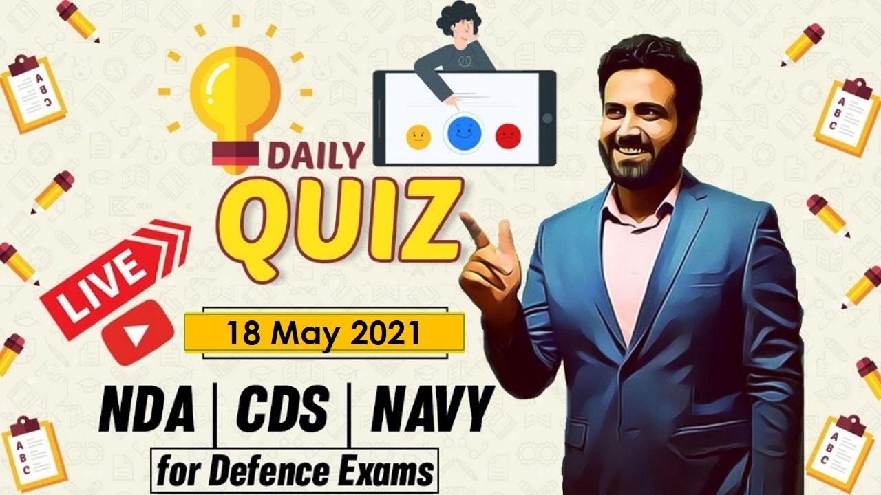 Daily Quiz Test 2021 - General Knowledge Daily Quiz for NDA, CDS, Navy ...
