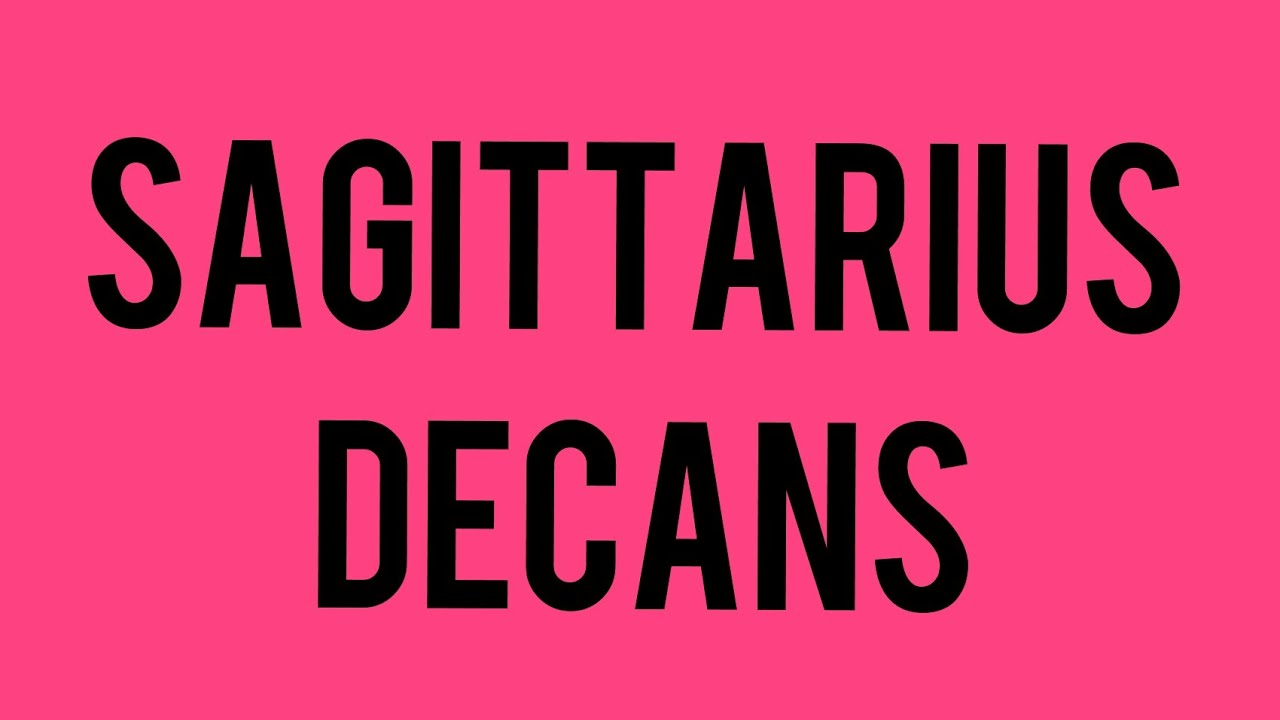 Sagittarius Decans Types Of Sagittarius Sagittarius