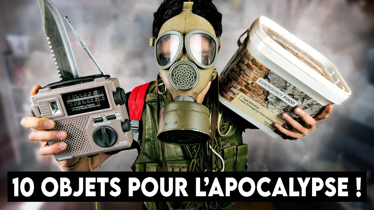 10 OBJETS ESSENTIELS POUR L'APOCALYPSE ! - YouTube