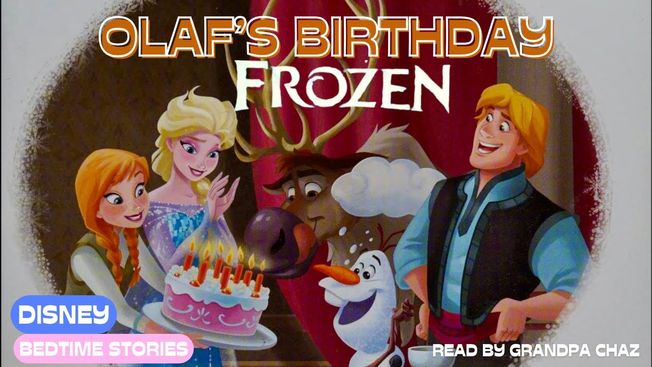 Walt Disney's FROZEN! OLAF's Birthday! - 5 Minute Read Along Bedtime ...