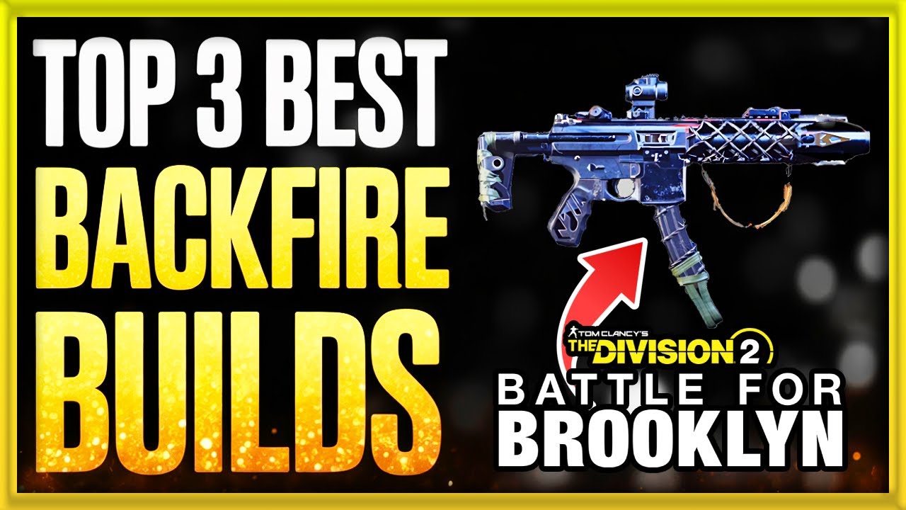 THE TOP 3 *BEST* BACKFIRE BUILDS in the GAME! #TheDivision2 - YouTube