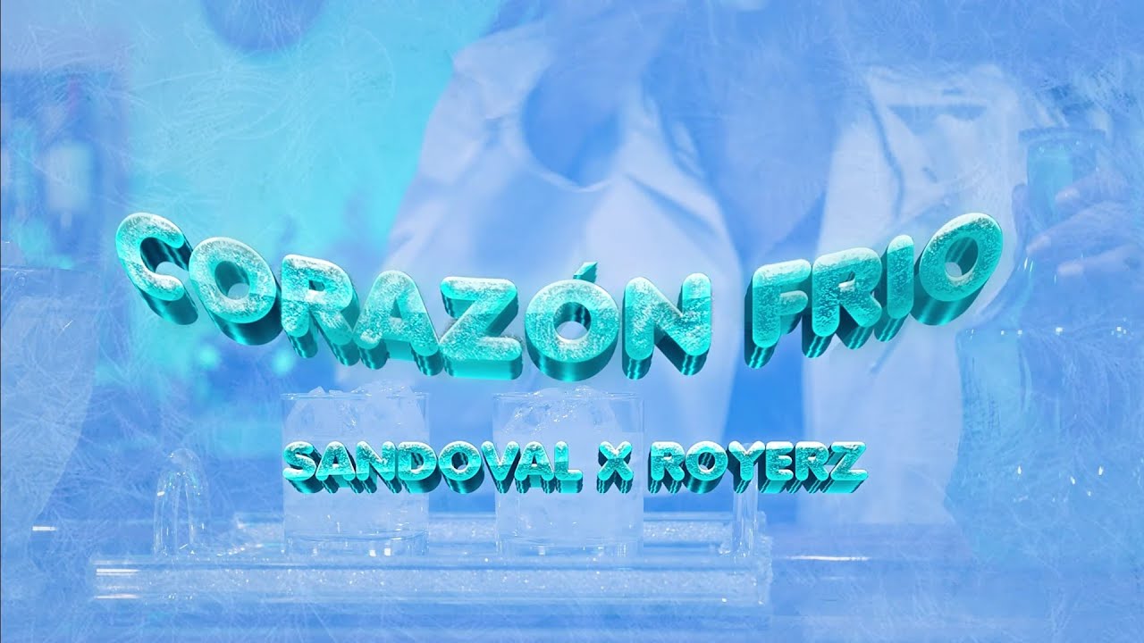 Corazón Frio - Sandoval Bxby & Royerz Ft. John Lynn (Video Oficial ...