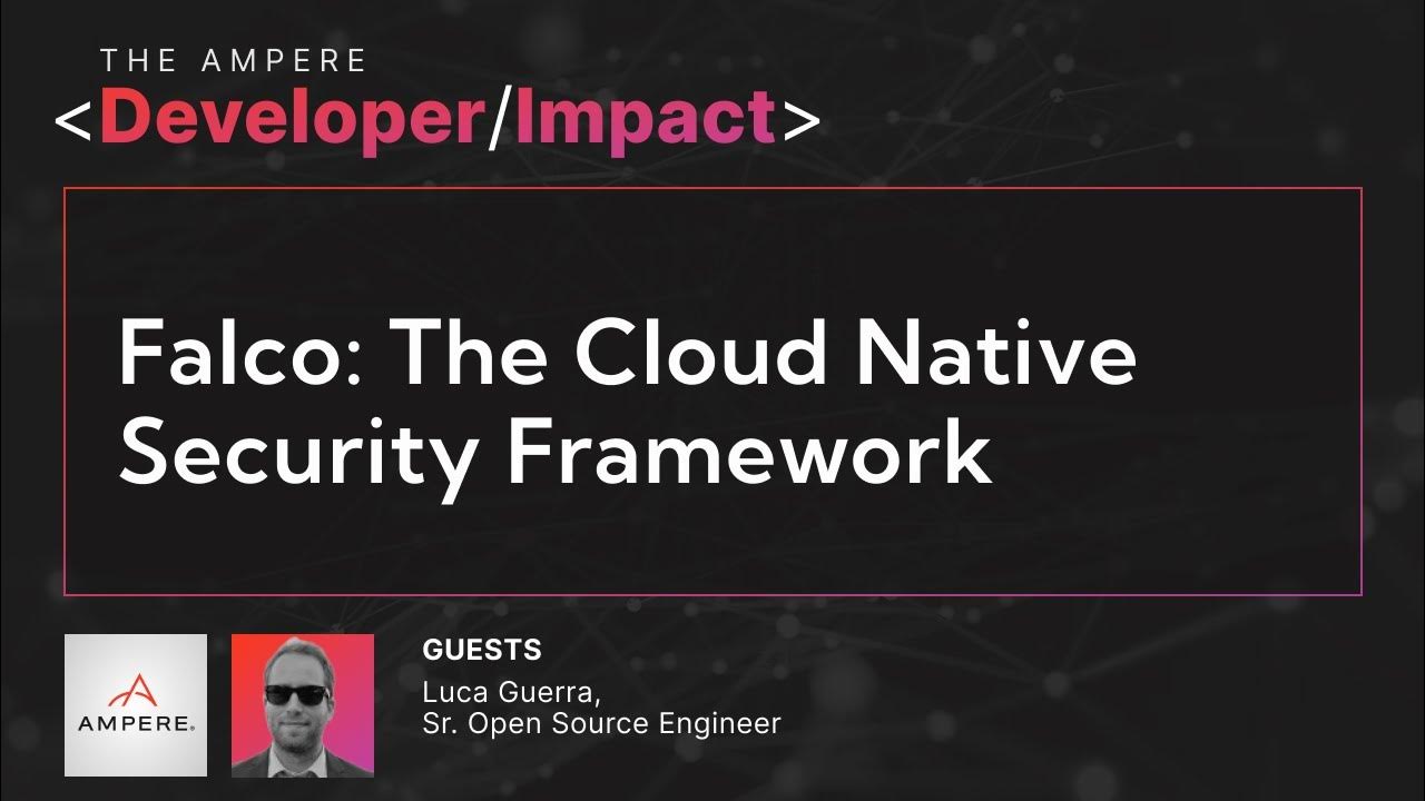 Falco: The Cloud Native Security Framework - YouTube