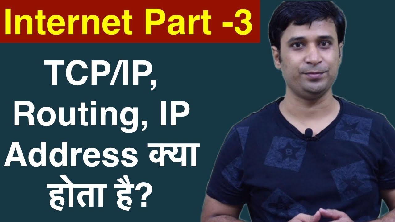 TCP/IP, IP Address, Routing. Explained. How Internet Works? Part - 3. - Backbone of your ...