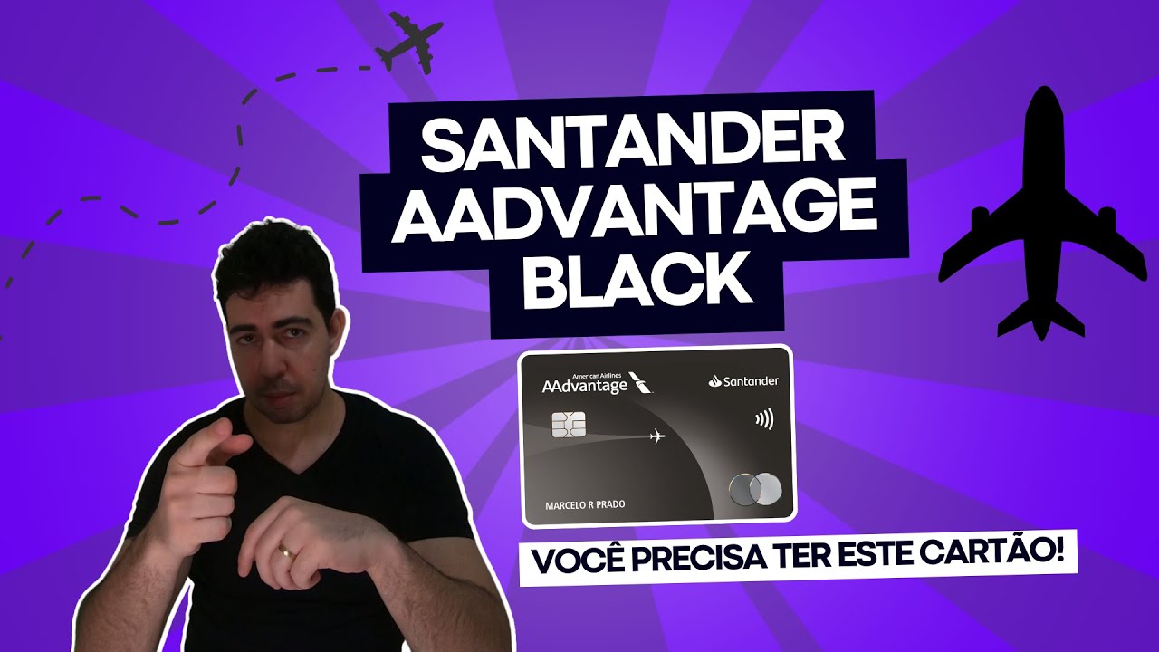 Santander AAdvantage Black um dos mais valiosos - Saiba como conseguir ...