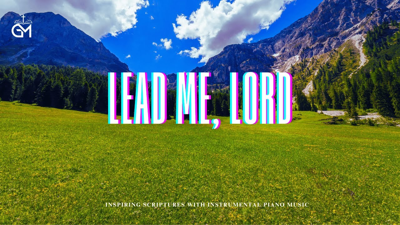 Lead Me, Lord: Powerful Scriptures For Guidance & Direction On Your ...