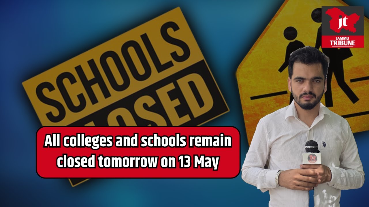 #BigBreaking All colleges and schools remain closed tomorrow on 13 May ...