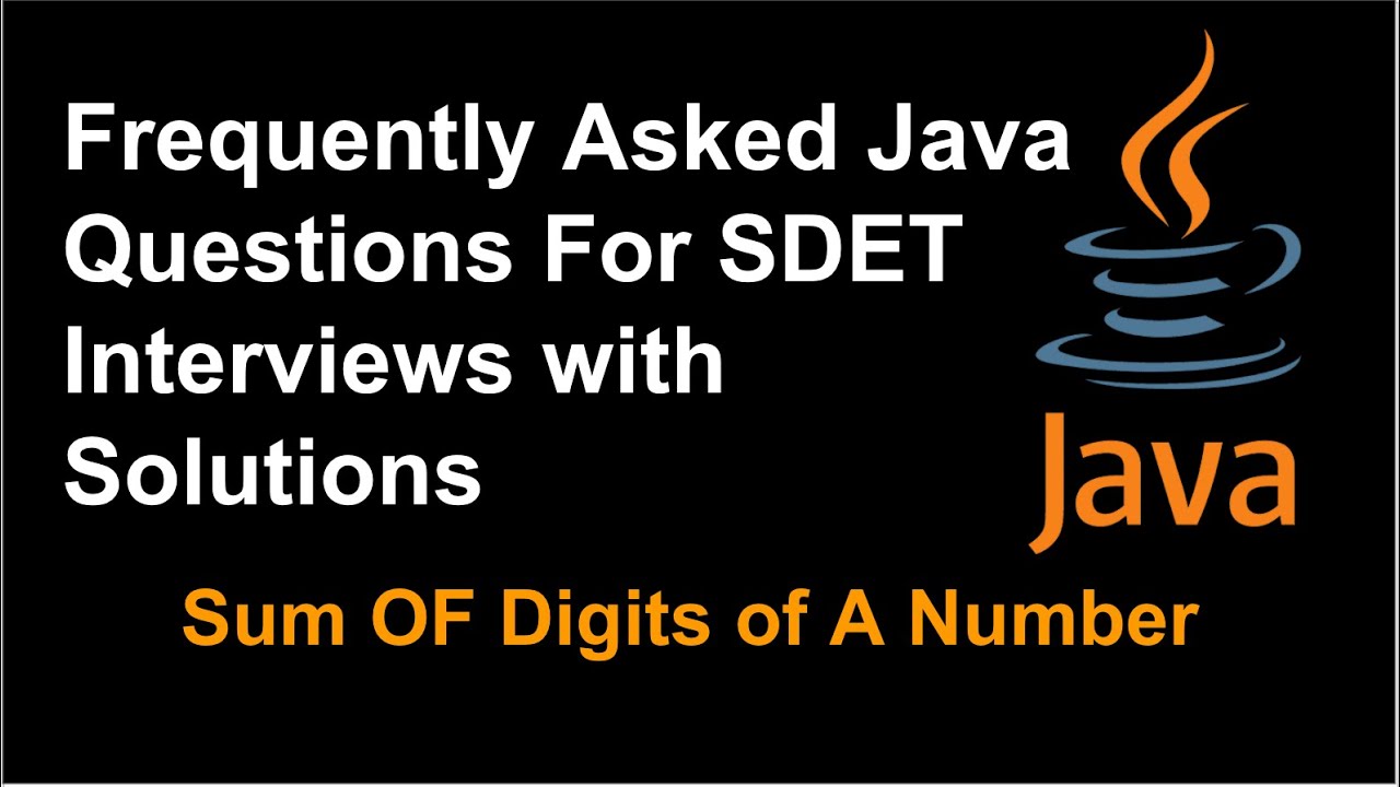 Java Program To Find Sum Of Digits Of A Number Java Interview 5564