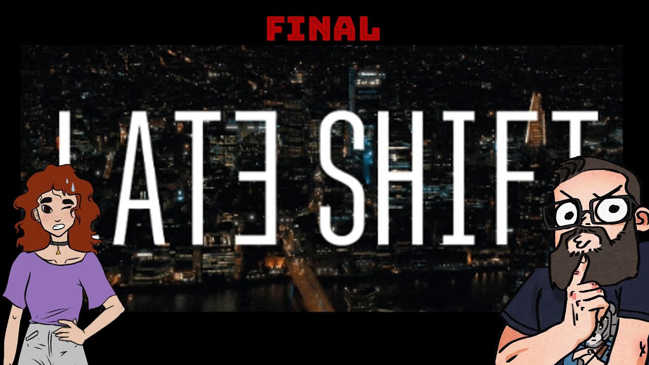 We became the villains in our own story in LATE SHIFT [FINAL] - YouTube