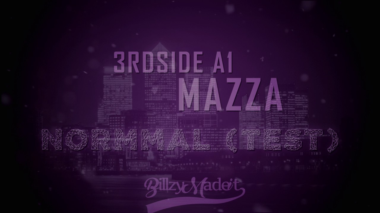 3rdSide A1 x Mazza - Normal (Test) Prod. P.A Beats @mazzamovement - YouTube